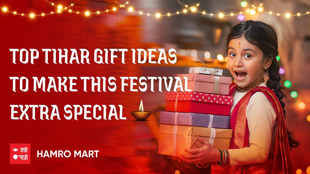 Top Tihar Gift Ideas To Make This Festival Extra Special | Hamro Patro